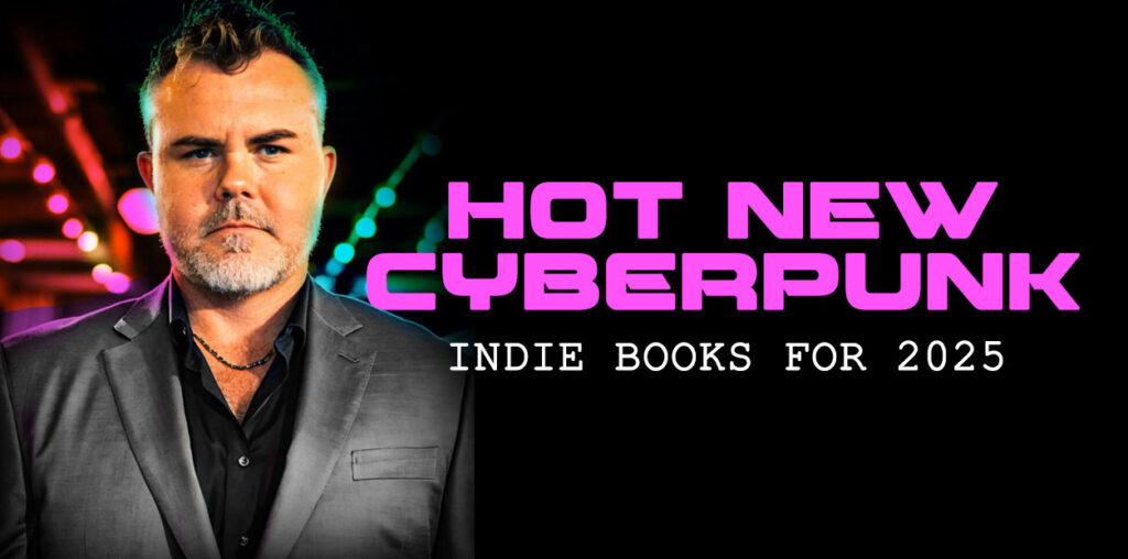 Looking for New Indie Cyberpunk Books to Read in 2025? - J. Paul Roe ...